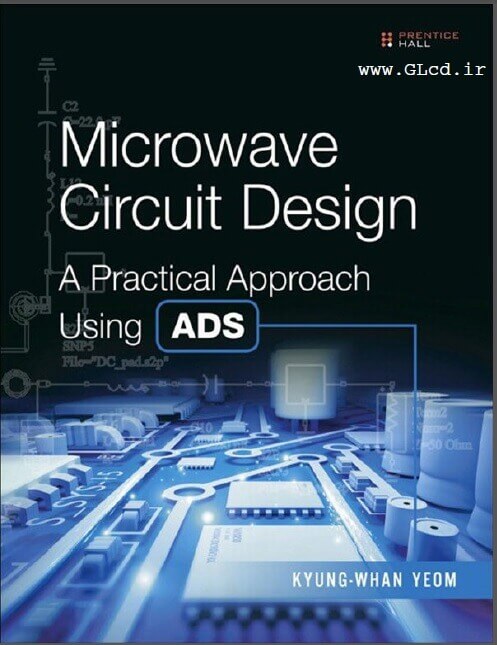 Microwave Circuit Design: A Practical Approach Using ADS